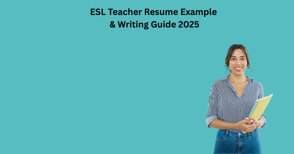 ESL Teacher Resume Example & Writing Guide 2025 - Best Resume Creator